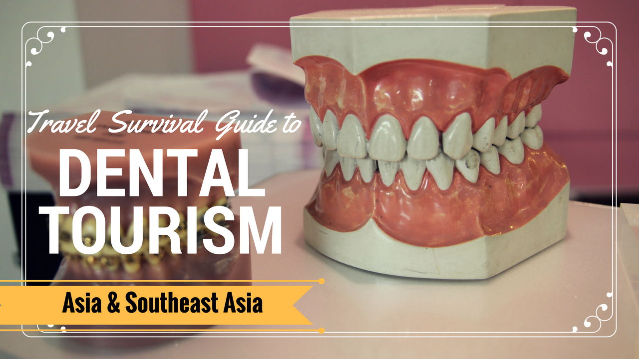 Guide to Dental Tourism & Getting Cheap Teeth in Southeast Asia ...